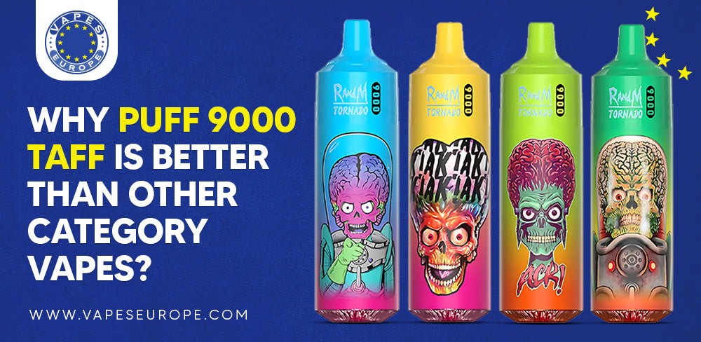 Pourquoi le Puff 9000 Taff est meilleur que les autres Vapes de catégorie